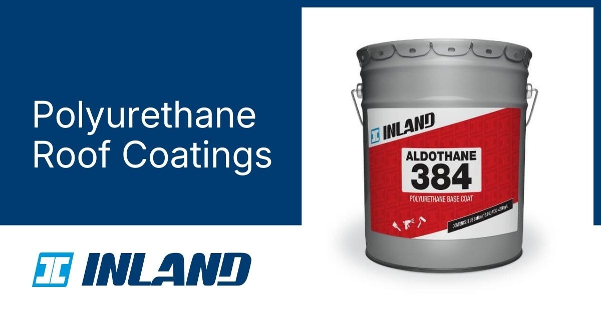 Polyurethane Roof Coatings by Inland | Excellent Strength & Durability
